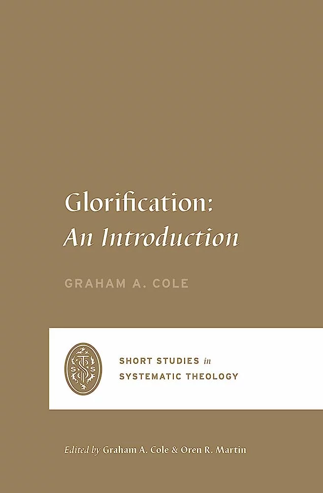 Glorification: An Introduction - Gospel Publication
