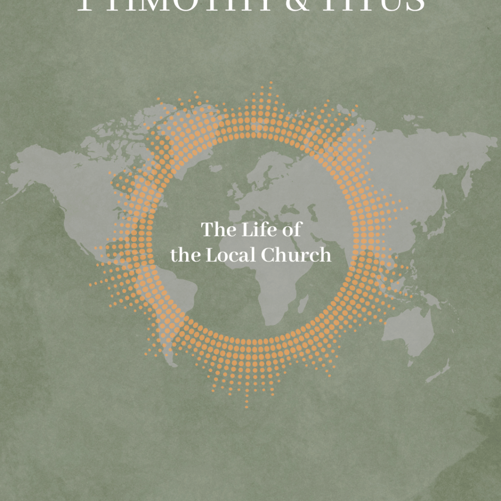 The Message of 1 Timothy & Titus - Gospel Publication